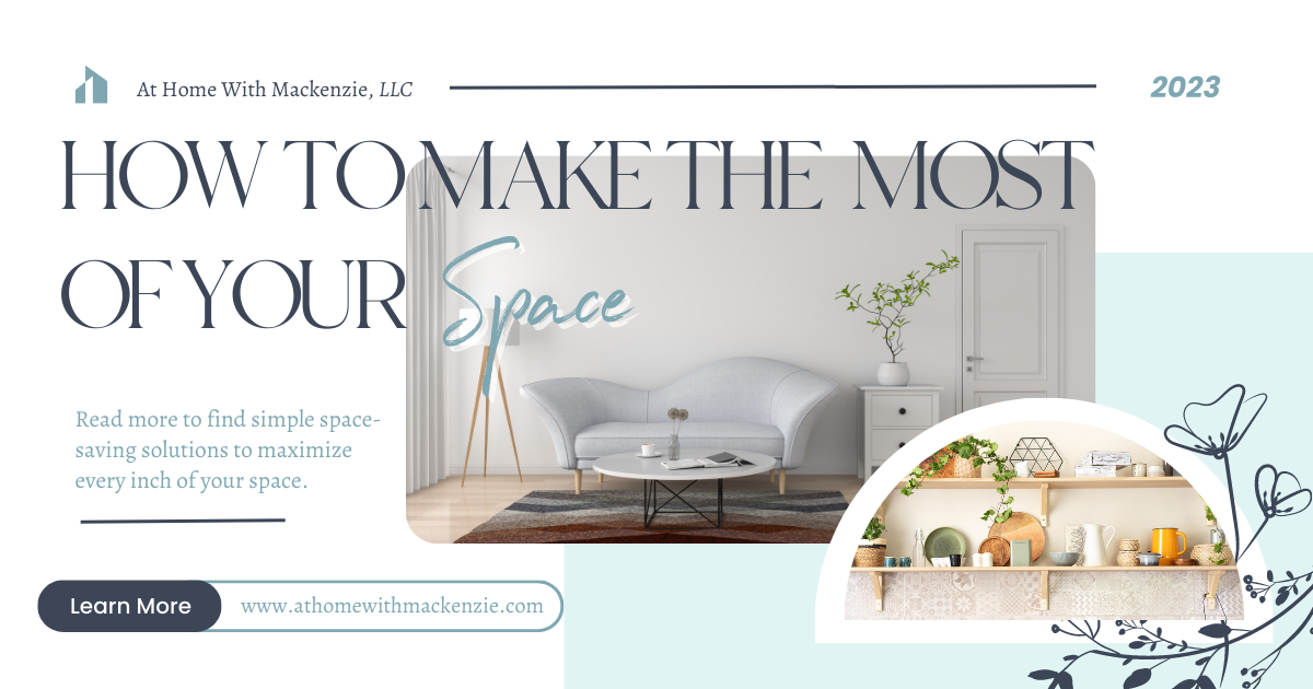 How to Make the Most of Your Space - At Home With Mackenzie